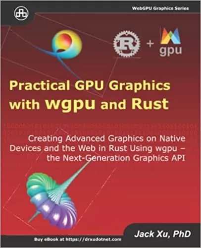 گرافیک عملی GPU با wgpu و Rust ایجاد گرافیک های پیشرفته در دستگاه های