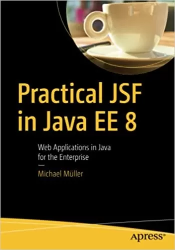 JSF عملی در جاوا EE 8: برنامه های کاربردی وب در جاوا برای سازمان