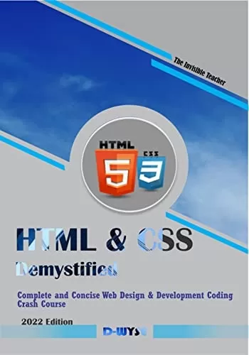 HTML & CSS DEMYSTIFIED: دوره کامل و مختصر طراحی و توسعه وب کدنویسی Crash