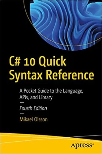 C# 10 Quick Syntax Reference: راهنمای جیبی برای زبان، APIها و کتابخانه