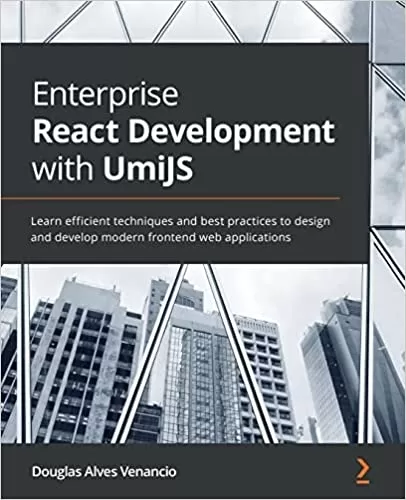توسعه Enterprise React با Umijs تکنیک‌های کارآمد و بهترین روش‌ها را 